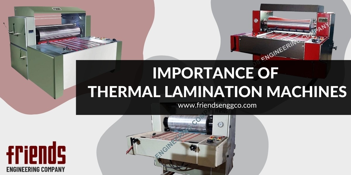 Importance Of Thermal Lamination Machines